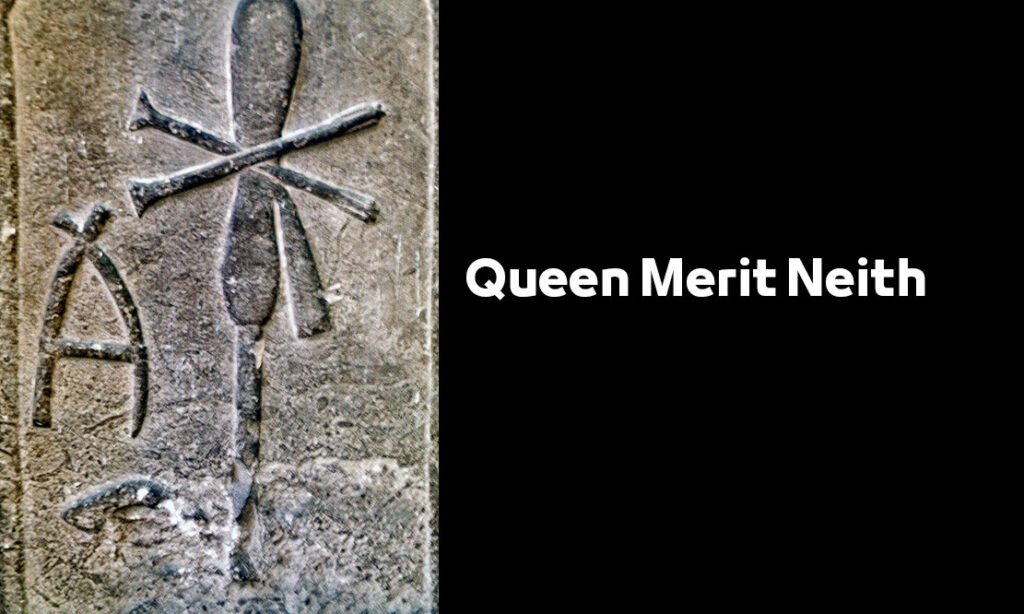 Queen Merit Neith | Ancient Egyptian Female Pharaohs