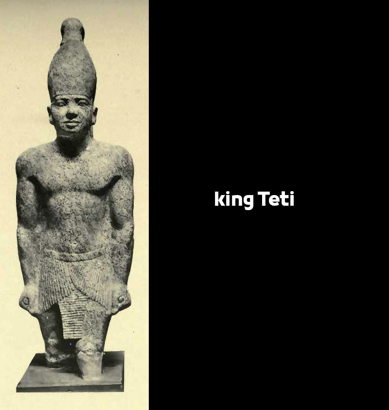 king Teti | Egyptian Pharaohs kings – Sixth Dynasty of Egypt